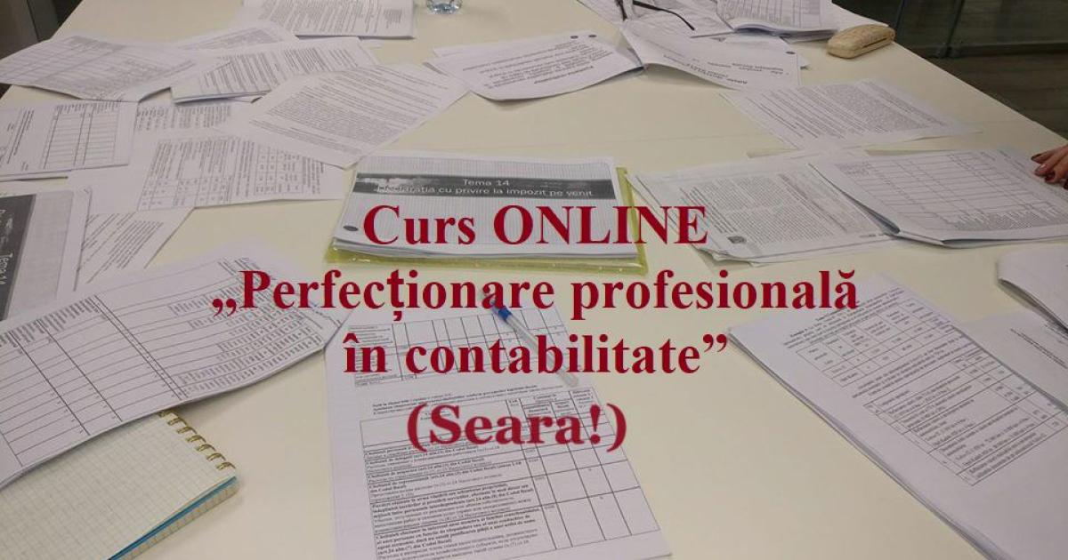 Curs ONLINE seral „Perfecționare profesională în contabilitate”